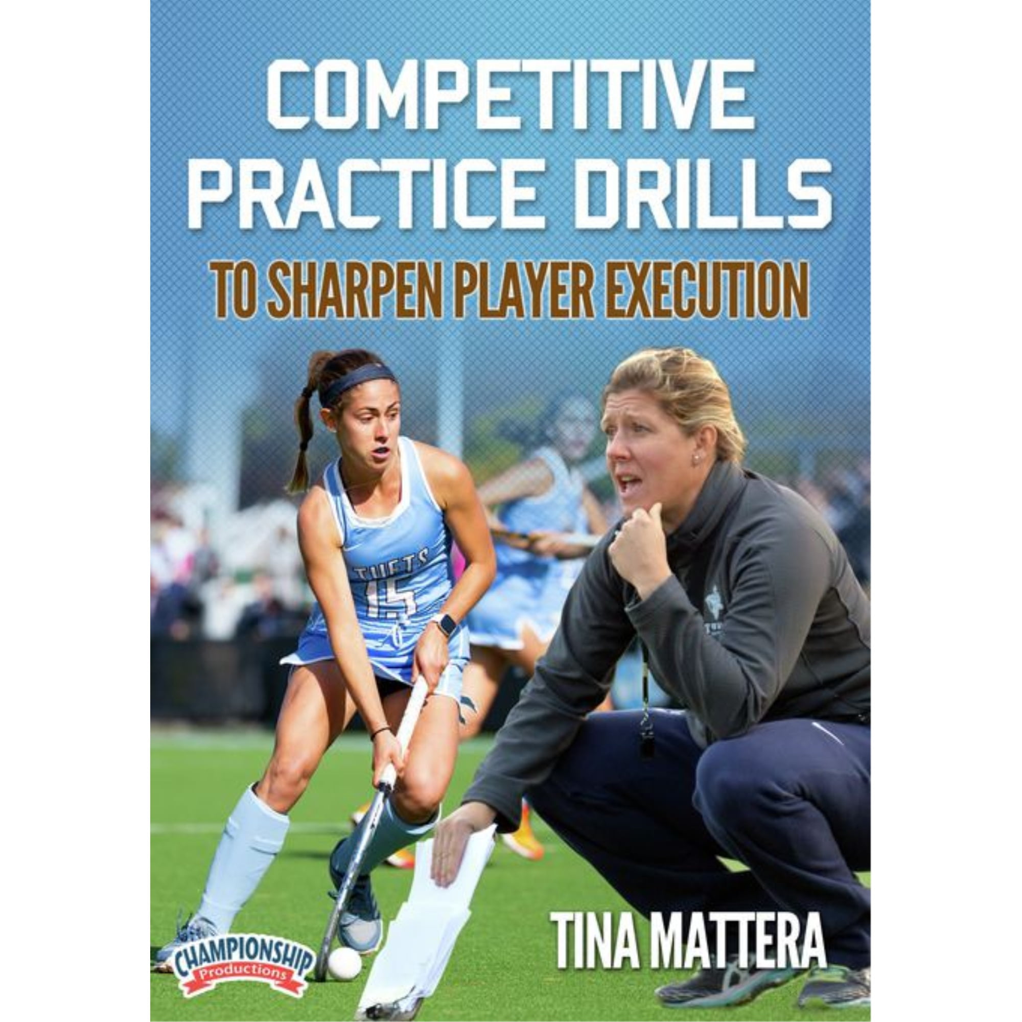 COMPETITIVE PRACTICE DRILLS TO SHARPEN PLAYER EXECUTION (MATTERA ...
