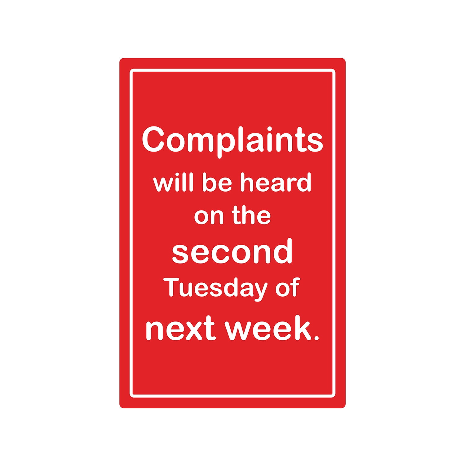 COMPLAINTS WILL BE HEARD Aluminum Sign complaint department | Indoor ...