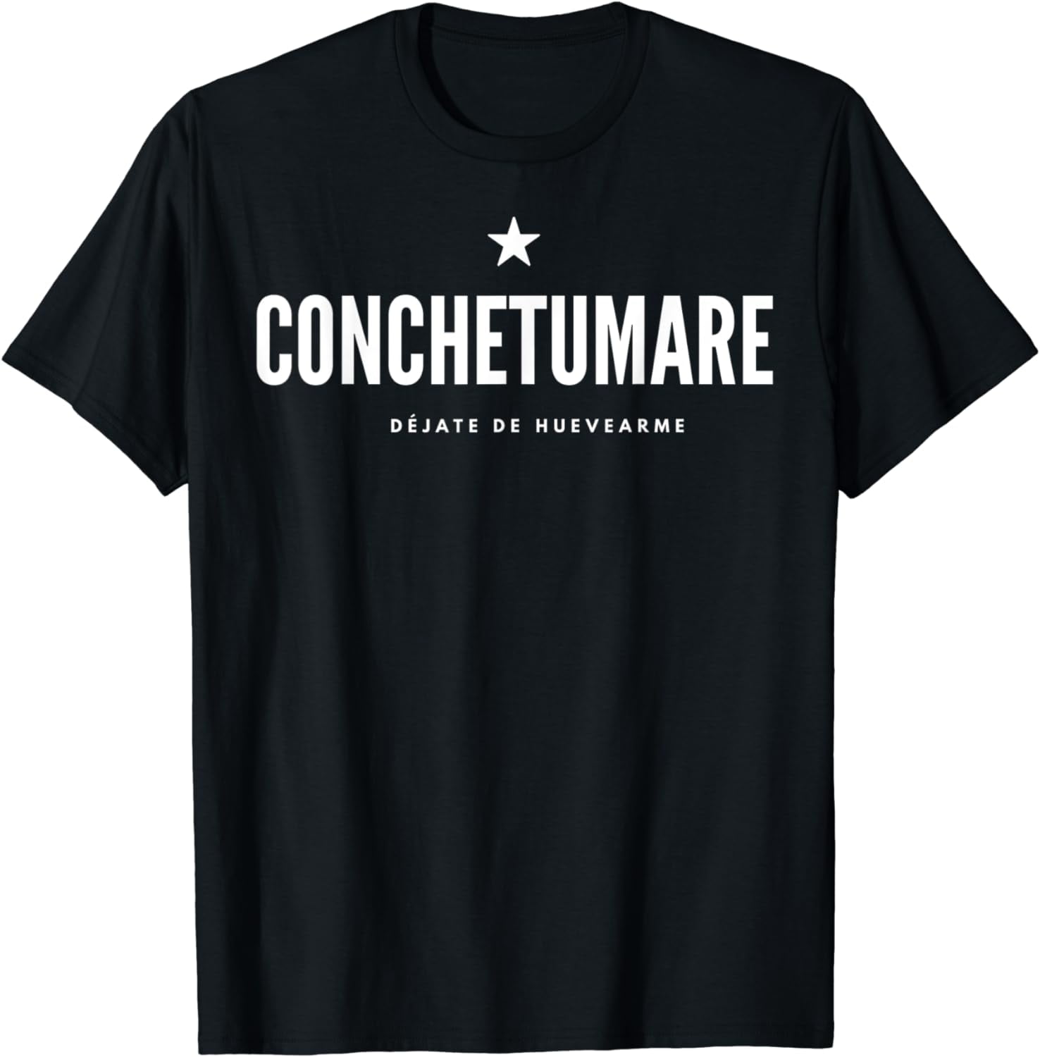 CONCHETUMARE, FUNNY CHILE, CHILEAN EXPRESSION T-Shirt - Walmart.com
