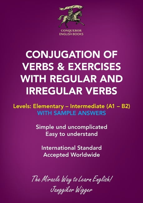 Conjugation of Verbs & Exercises with Regular and Irregular Verbs ...