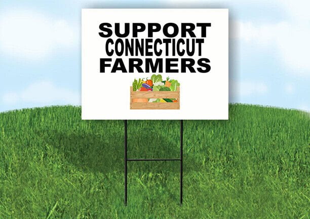 CONNECTICUT SUPPORT FARMERS 18 in x 24 in Yard Sign Road Sign with ...
