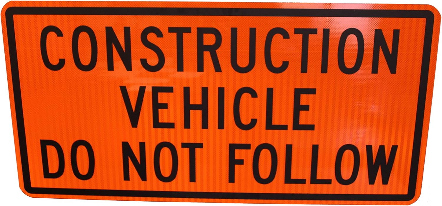 CONSTRUCTION VEHICLE DO NOT FOLLOW - Rigid Sign for Vehicles ...