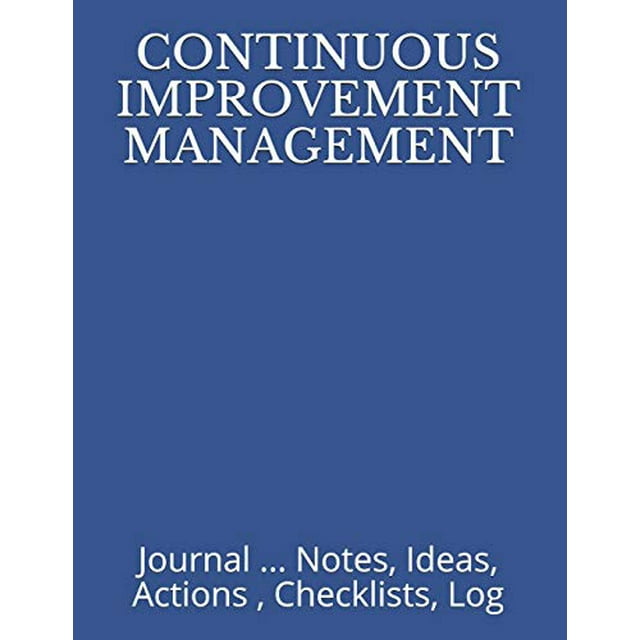 Pre-Owned CONTINUOUS IMPROVEMENT MANAGEMENT: Journal ... Notes, Ideas ... Pre-Owned CONTINUOUS IMPROVEMENT MANAGEMENT: Journal ... Notes, Ideas ...