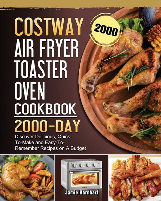 COSTWAY Air Fryer Toaster Oven Cookbook 2000: 2000 Days Discover ...