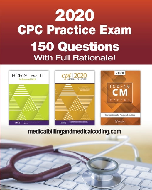 CPC Practice Exam 2020: Includes 150 practice questions, answers with full rationale, exam study ...