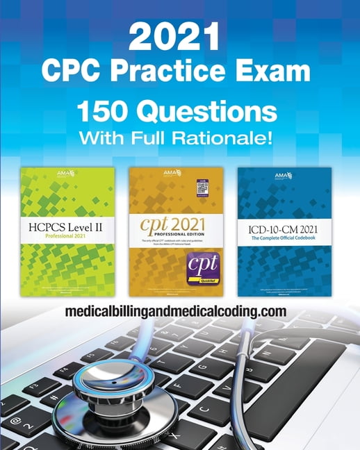 CPC Practice Exam 2021: Includes 150 practice questions, answers with full rationale, exam study ...