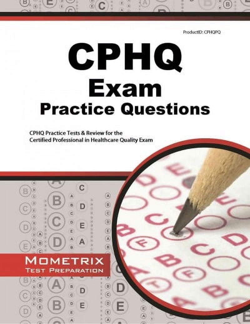 CPHQ Exam Practice Questions : Cphq Practice Tests & Review for the ...