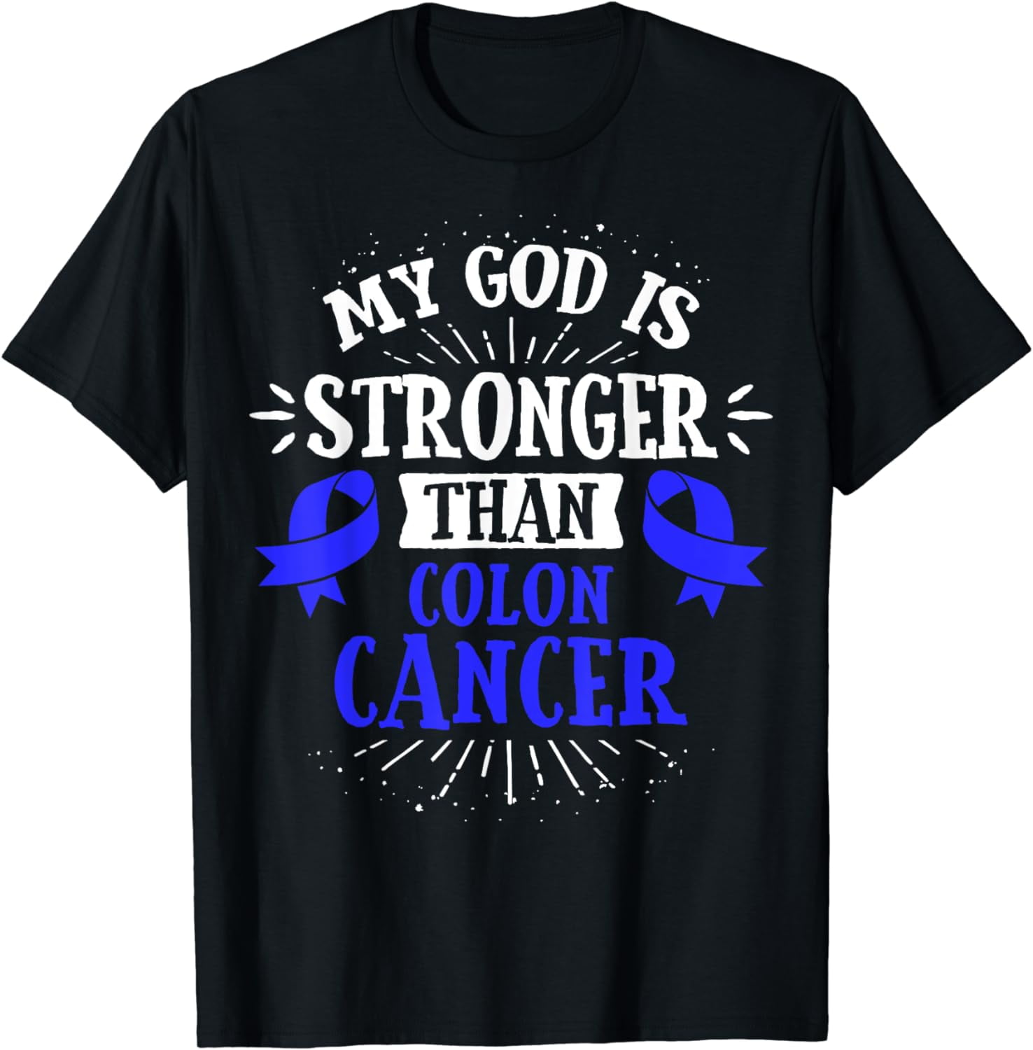 CRC Gift My God is Stronger Than Colon Cancer T-Shirt - Walmart.com