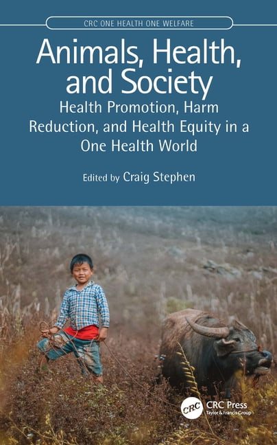 CRC One Health One Welfare Animals, Health, and Society: Health ...