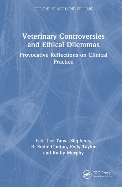 CRC One Health One Welfare Veterinary Controversies and Ethical ...