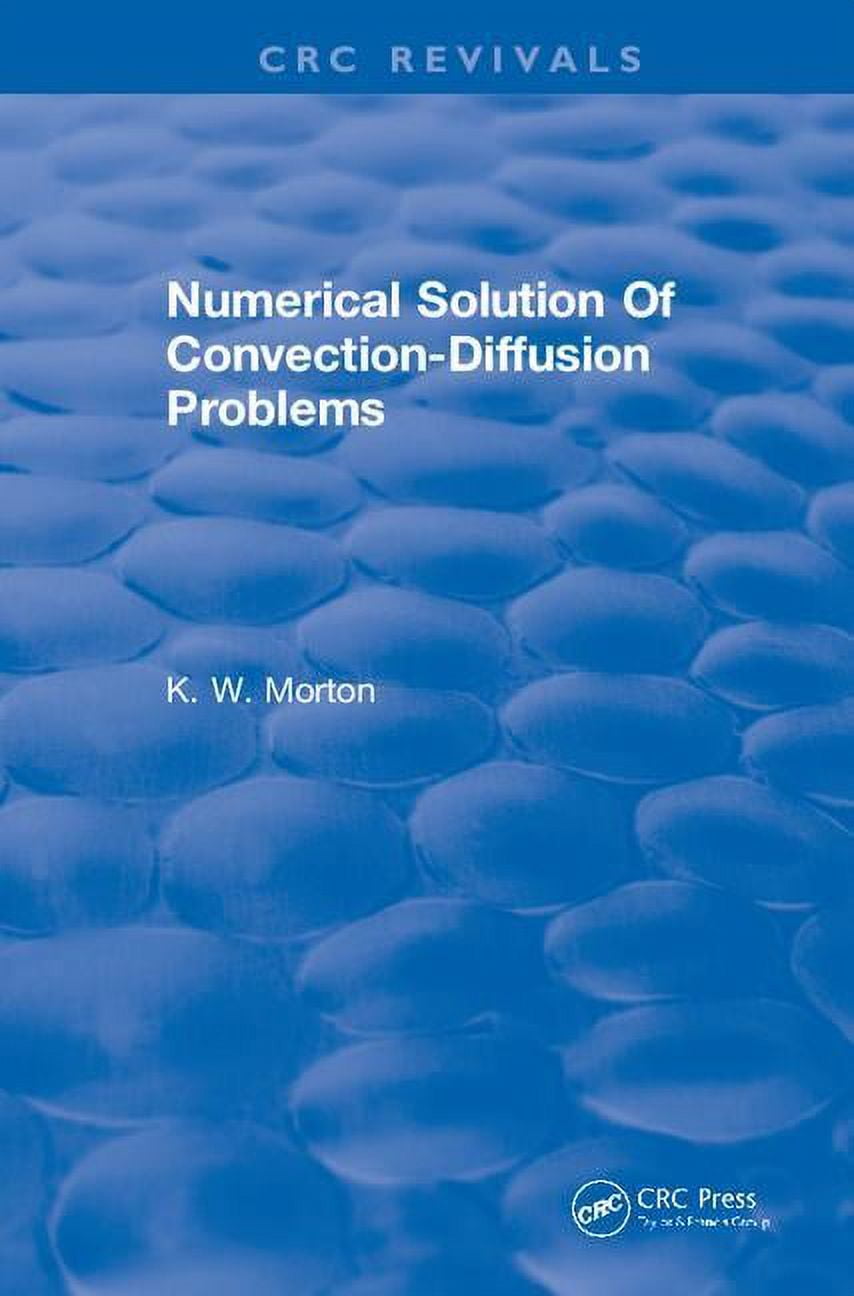 CRC Press Revivals Revival: Numerical Solution Of Convection-Diffusion ...