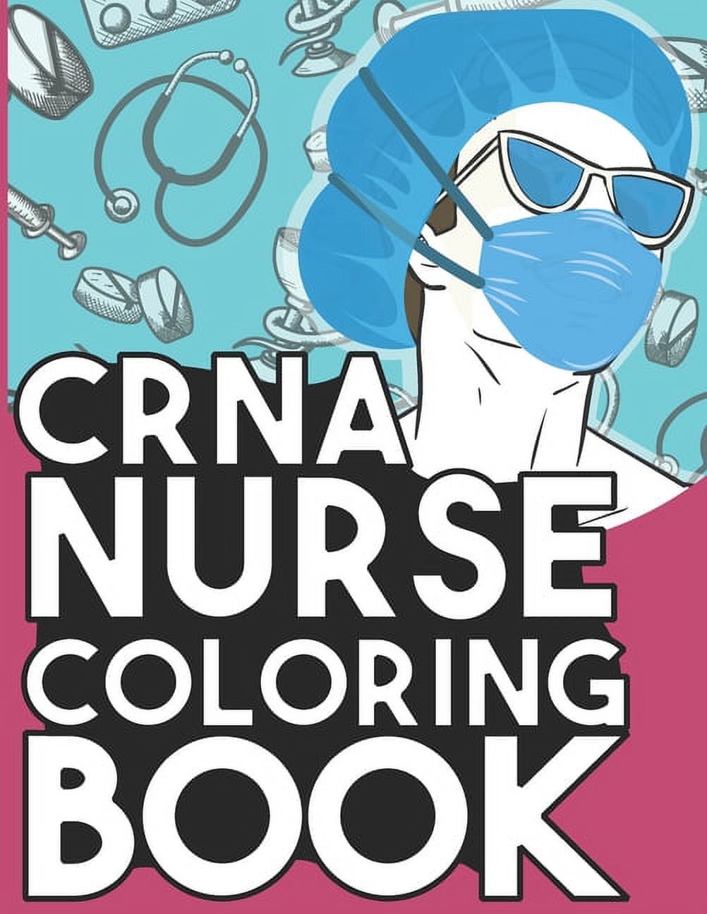 CRNA Nurse Coloring Book: Relaxing Coloring Book Gift for Women ...