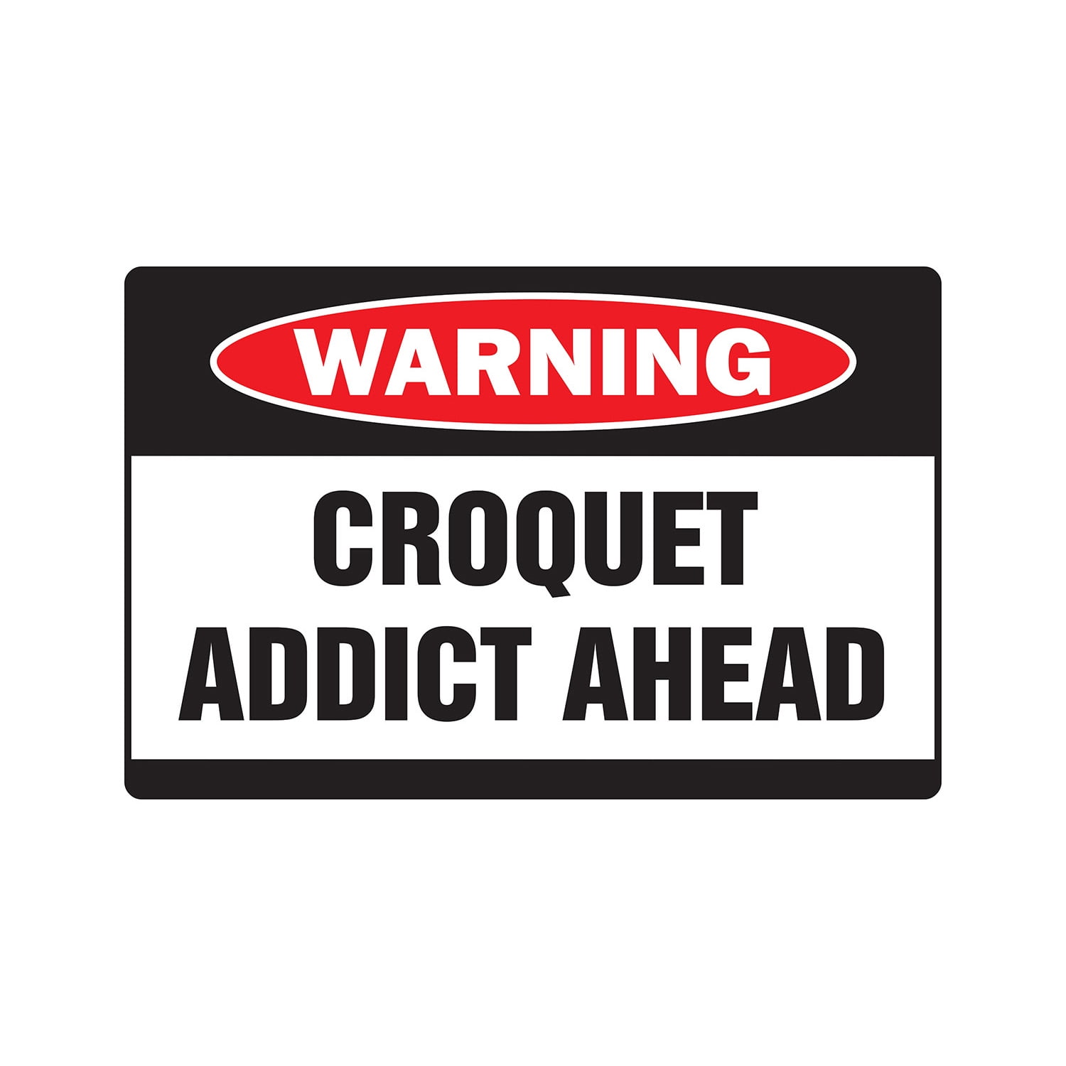 CROQUET ADDICT Warning Aluminum Sign game team Aluminum Signs mallet ...