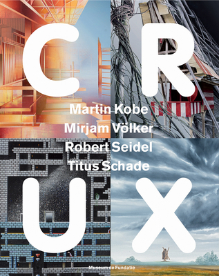 Pre-Owned Crux: Martin Kobe, Mirjam Völker, Robert Seidel, Titus Schade (Paperback) 946262285X ...