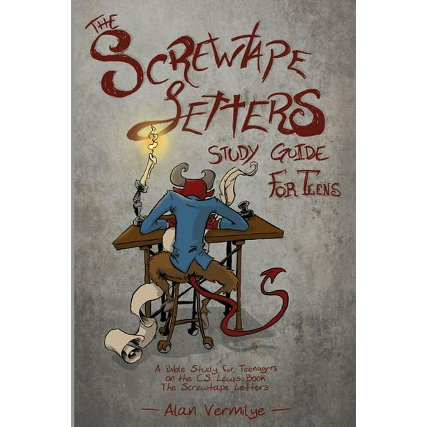 CS Lewis Study: The Screwtape Letters Study Guide for Teens : A Bible ...
