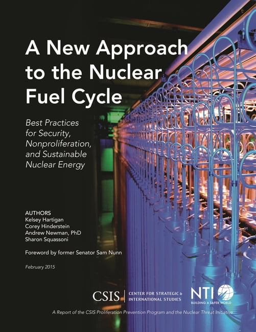 CSIS Reports A New Approach to the Nuclear Fuel Cycle: Best Practices ...
