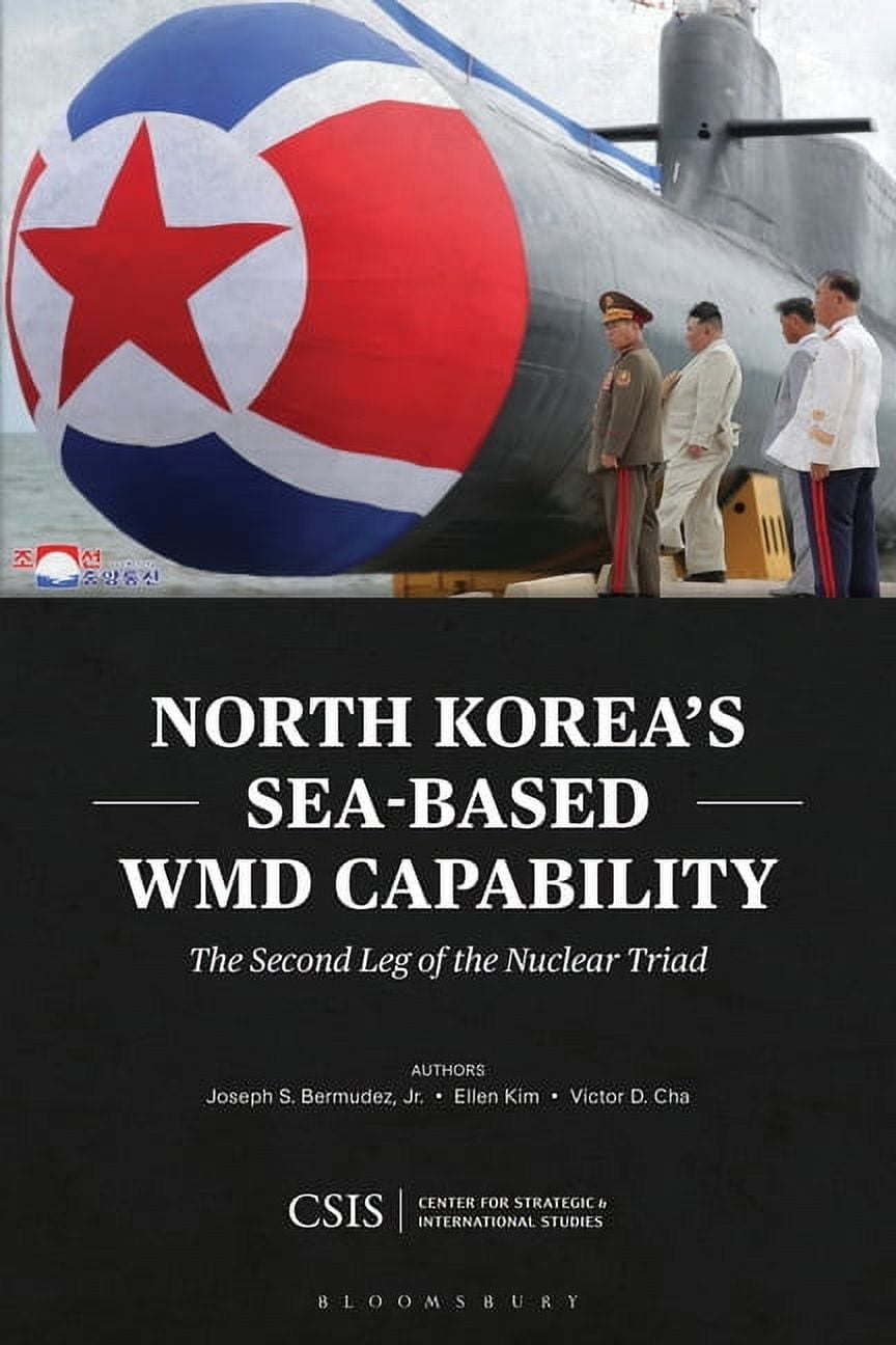 CSIS Reports North Korea's Sea-Based Wmd Capability: The Second Leg of ...