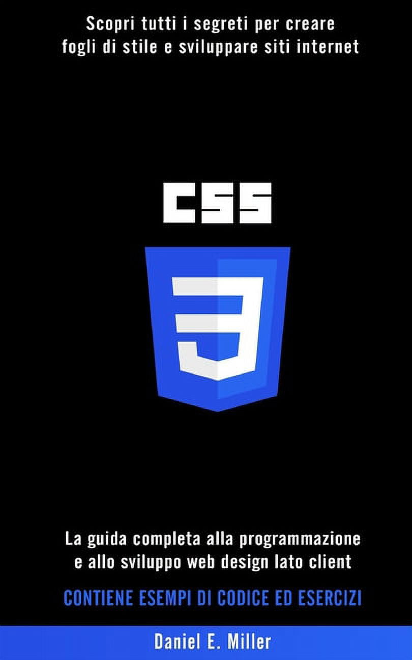 CSS: Scopri tutti i segreti per creare fogli di stile e sviluppare siti internet. La guida ...