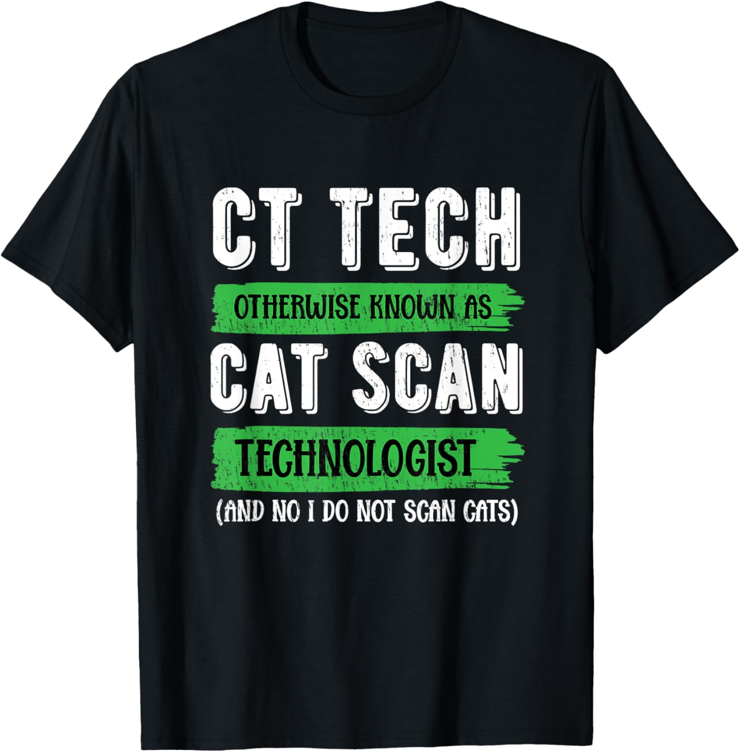 CT Tech Known as Cat Scan - Radiologic Technologist T-Shirt - Walmart.com