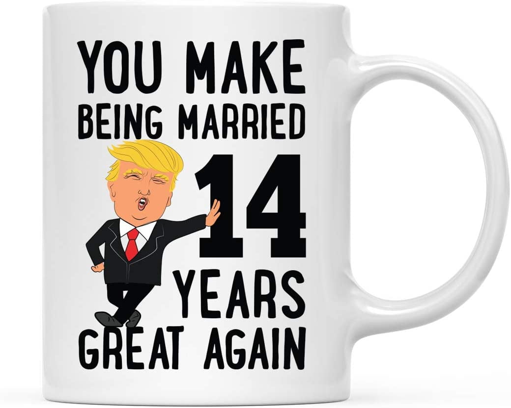 CTDream Funny President Donald Trump 14th Wedding Anniversary 11oz ...