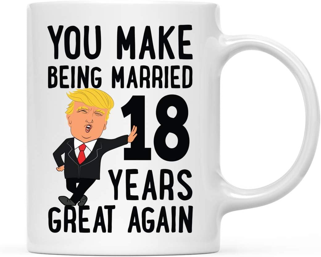 CTDream Funny President Donald Trump 18th Wedding Anniversary 11oz ...