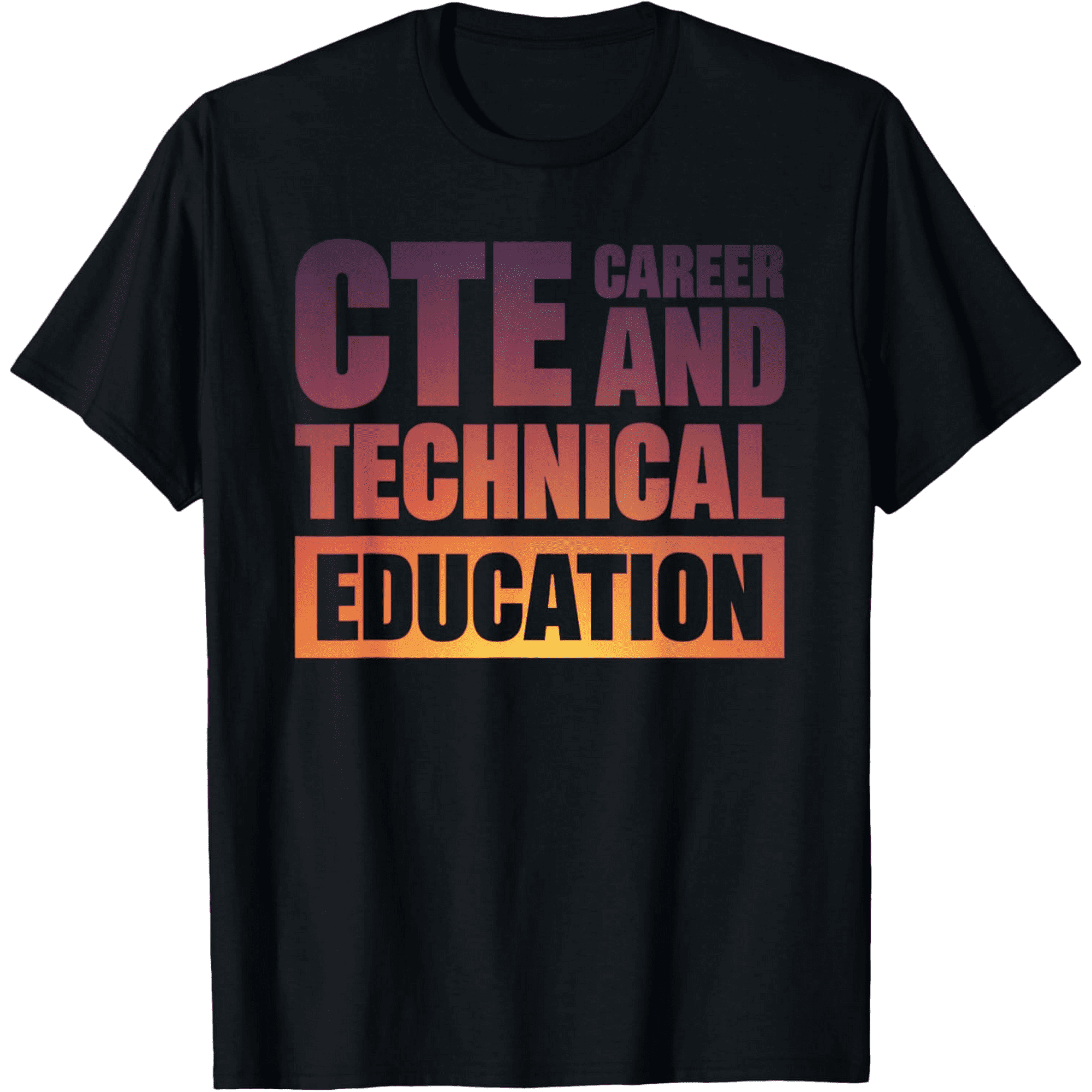CTE Career And Technical Education T-Shirt - Walmart.com
