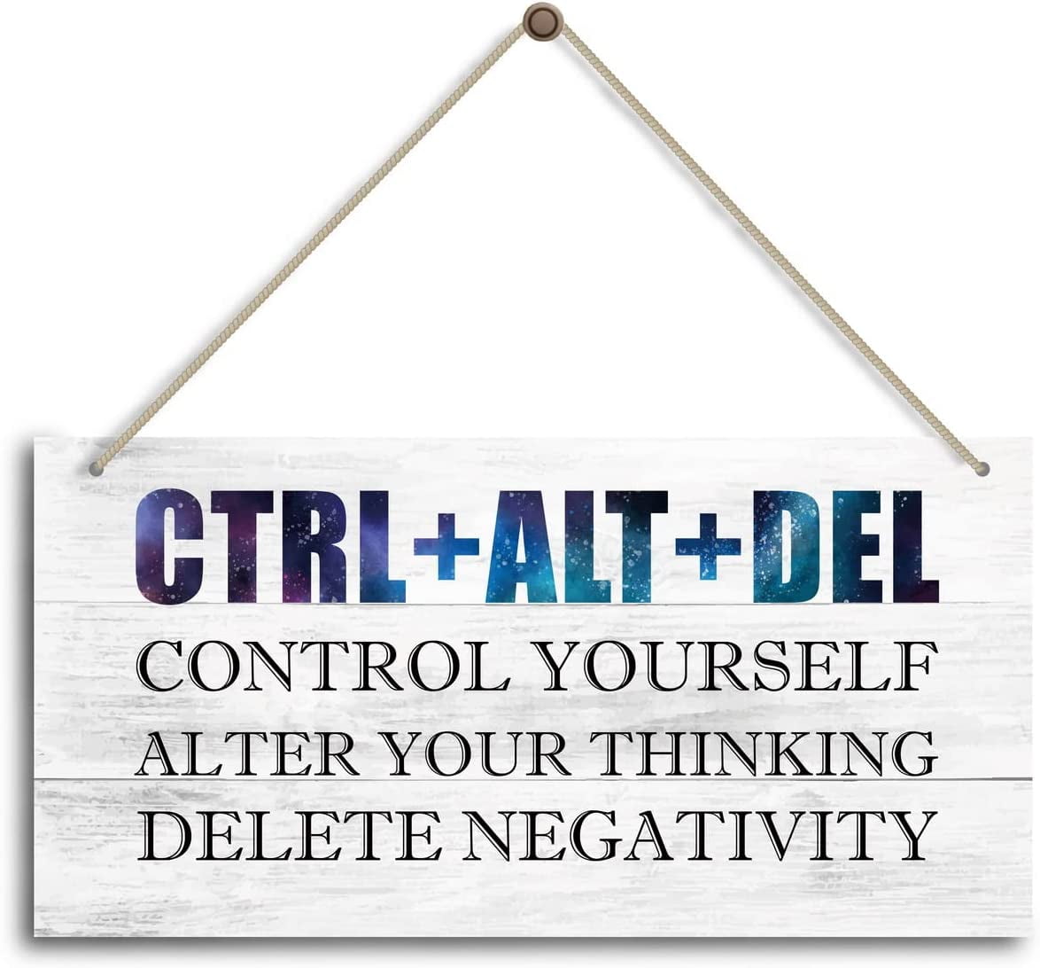 CTRL+ALT+DEL - Control Yourself-Alter Your Thinking - Delete Negativity ...