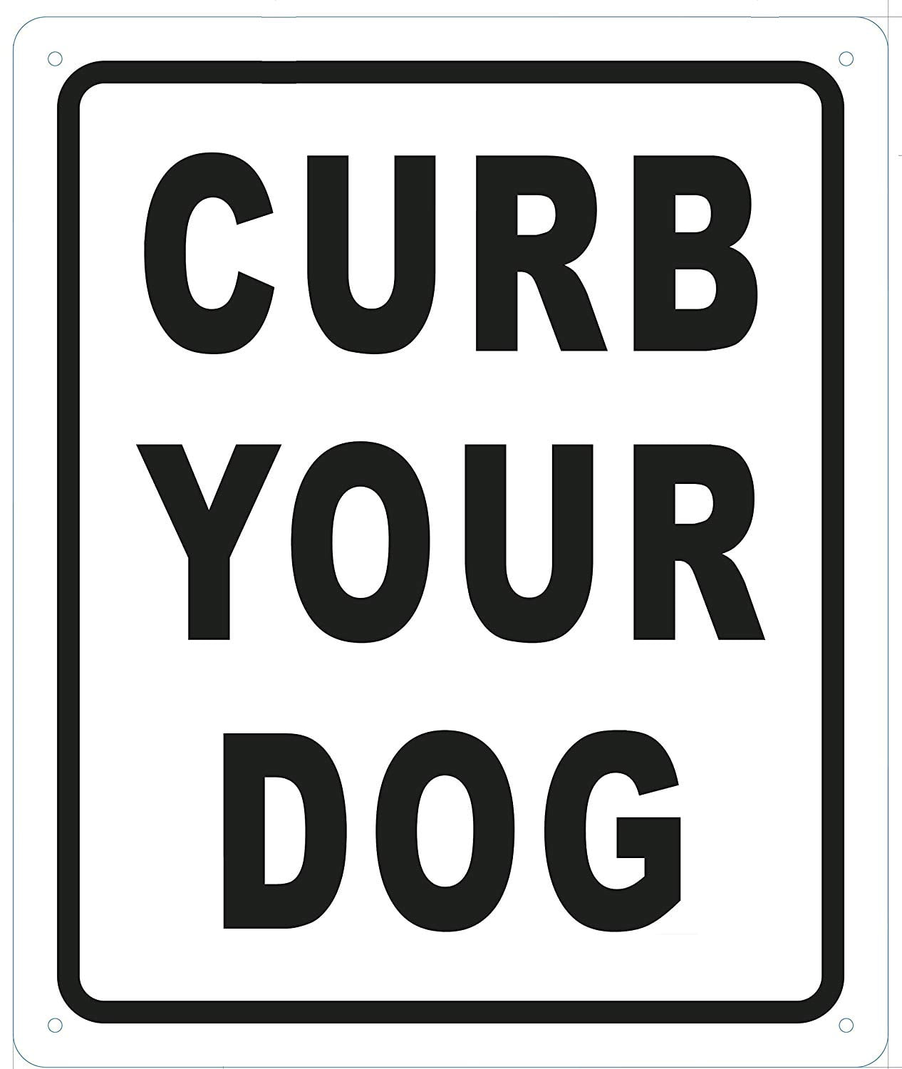 CURB YOUR DOG SIGN ( aluminium, White , 12X10 inch,) - Walmart.com