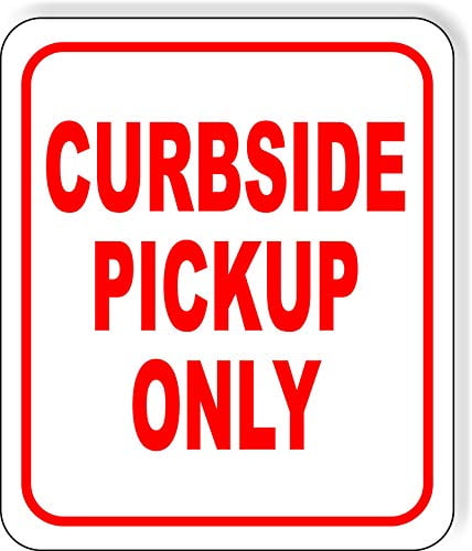 CURBSIDE PICKUP ONLY RED Aluminum Composite Outdoor Sign 15" x18 ...
