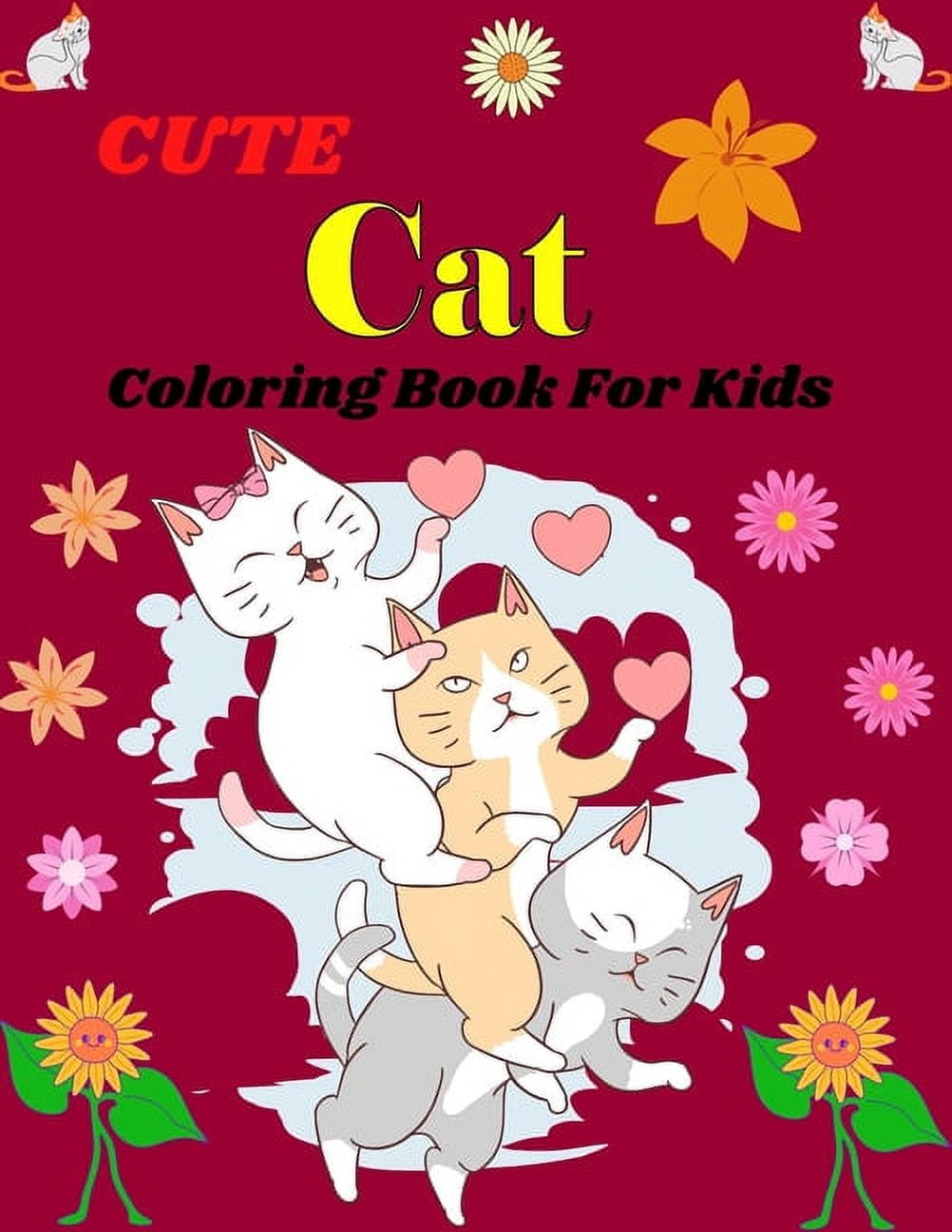 CUTE Cat Coloring Book For Kids: Fun Kids Coloring Book Featuring With ...