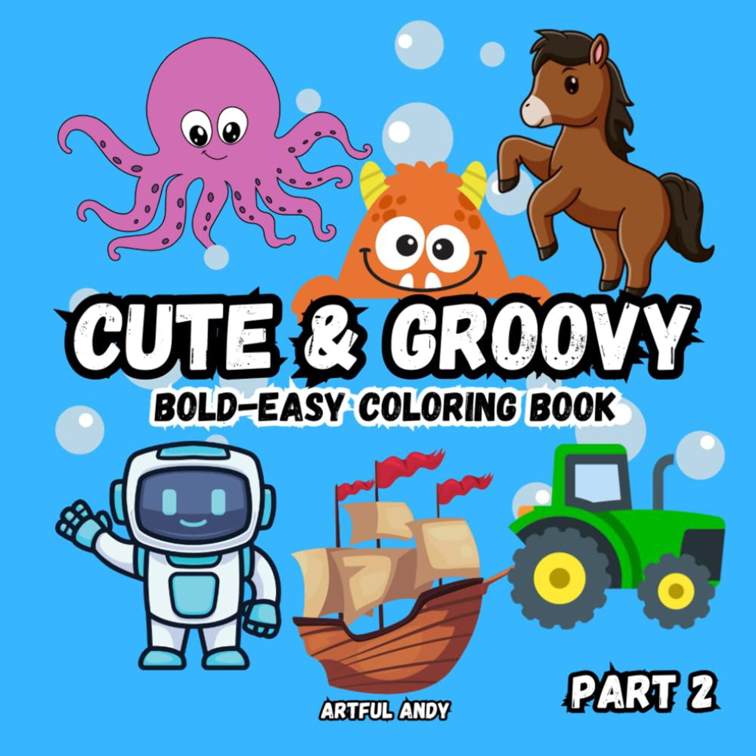 CUTE GROOVY Coloring Book for Kids PART 2: Bold and Easy, Simple and ...