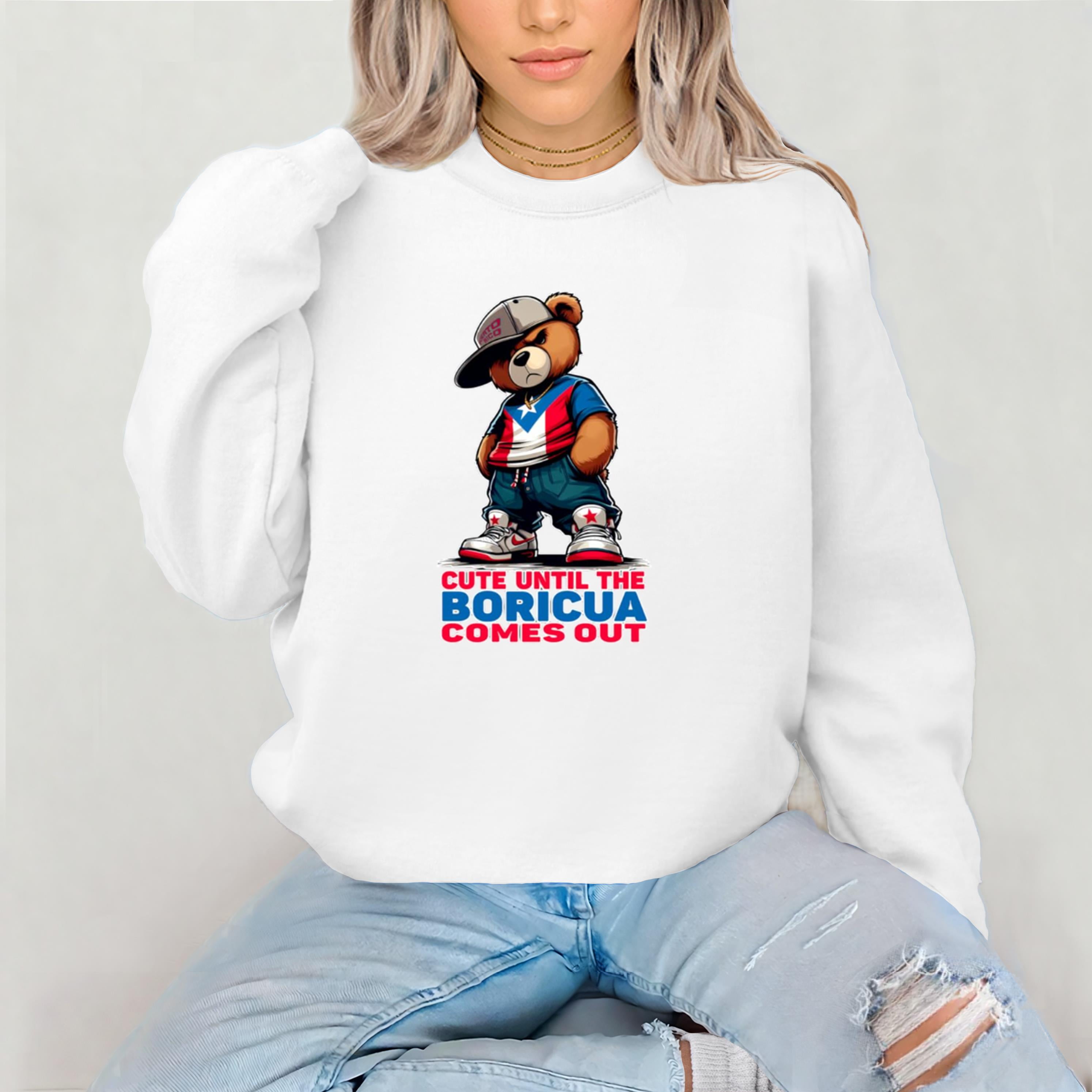 CUTE UNTIL THE BORICUA COMES OUT Teddy Bear Shirt, Sweatshirt, Hoodie ...