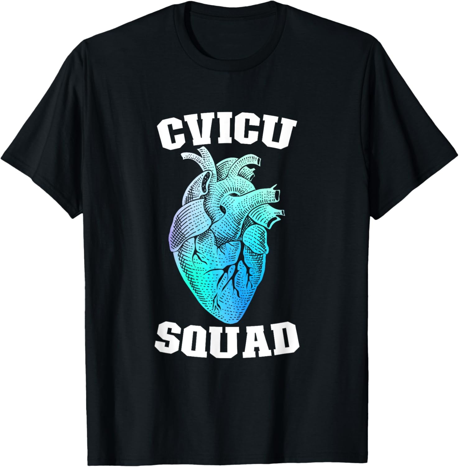 CVICU Squad CVICU Nurse Cardiovascular Intensive Care Unit T-Shirt ...