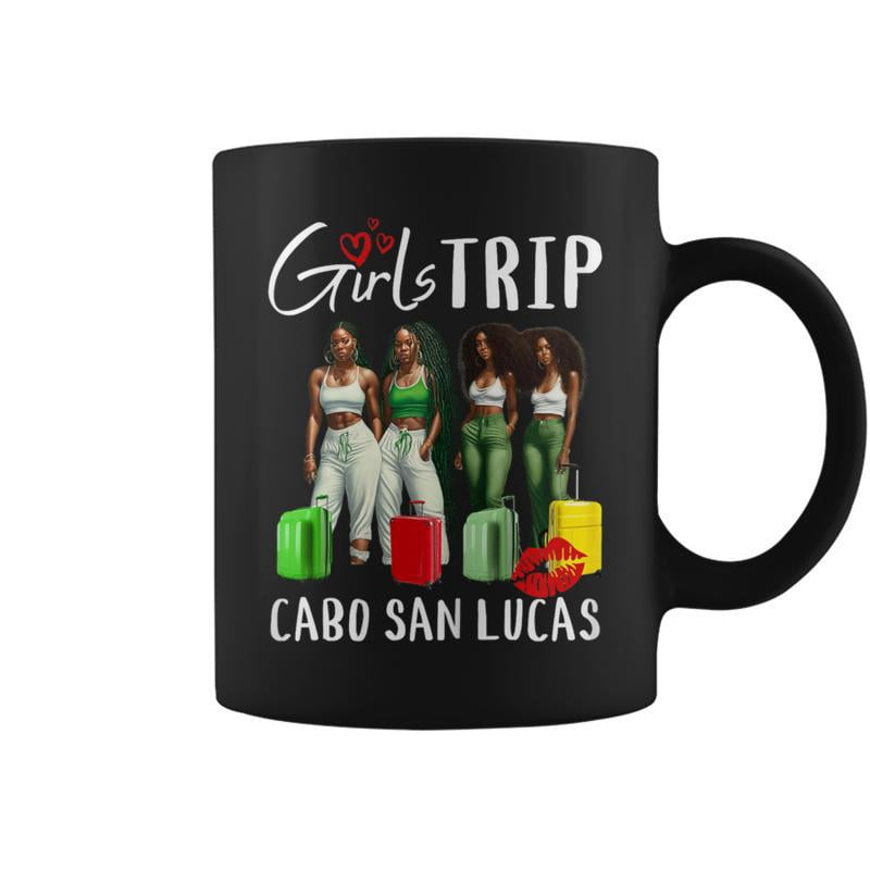 Cabo San Lucas Melanin Black Girls Trip Birthday Vacay Coffee Mugs ...