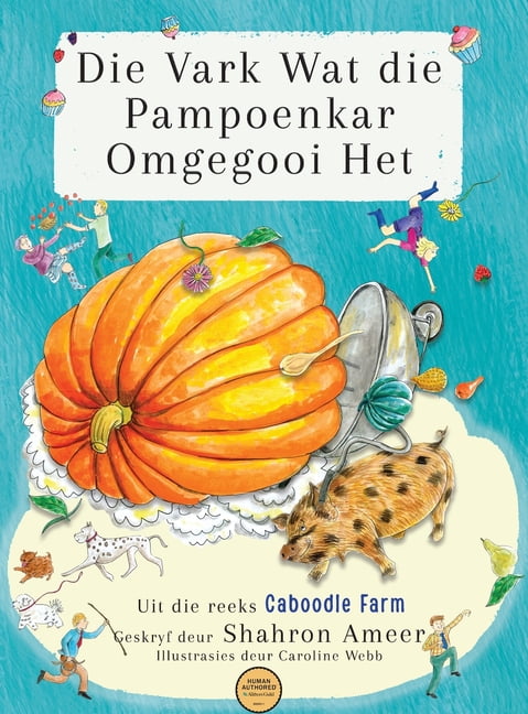 Caboodle Farm Reeks Die Vark Wat die Pampoenkar Omgegooi Het, Book 4 ...