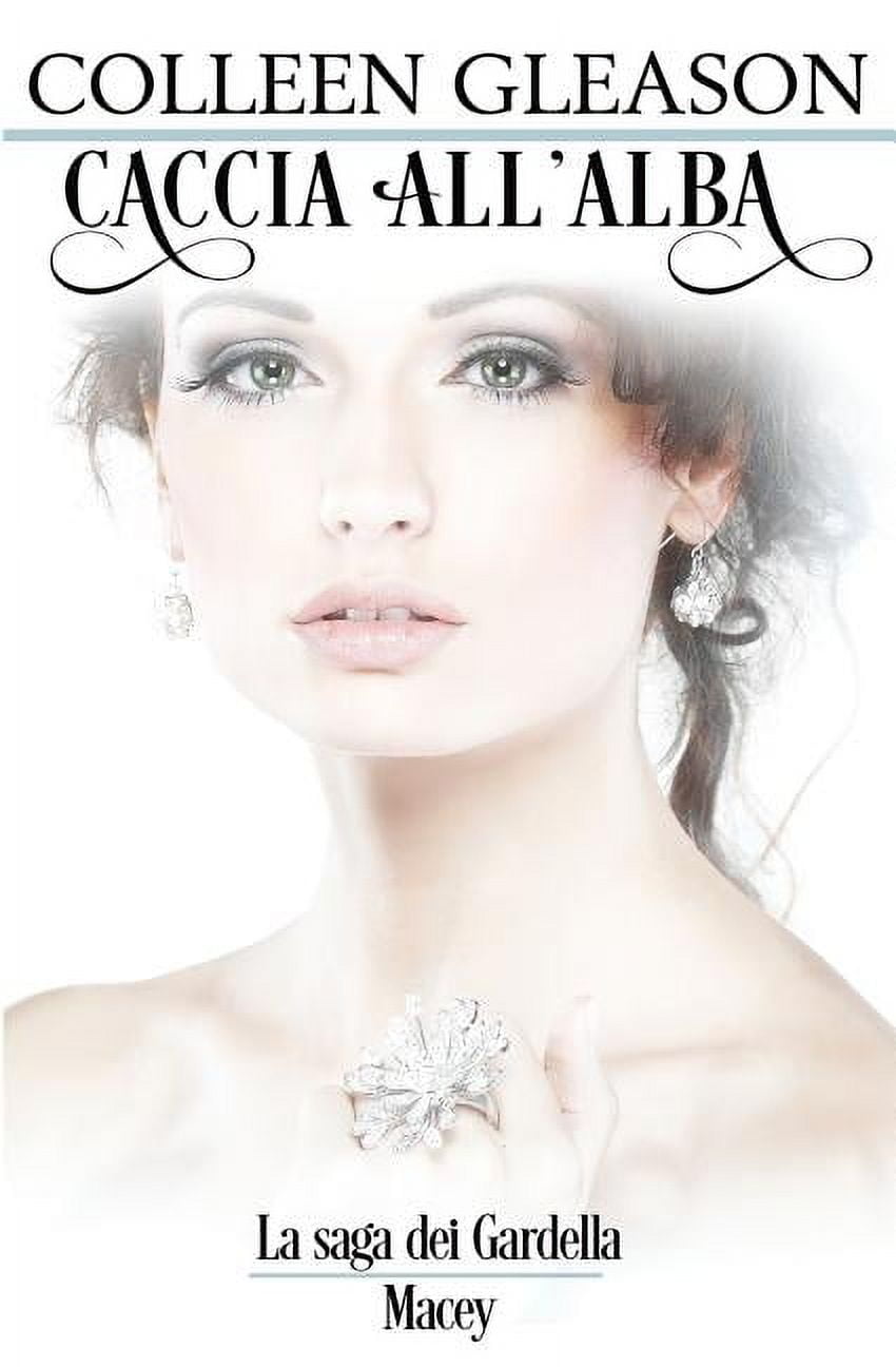 Caccia All'Alba: La saga Gardella: Macey n.3 - Walmart.com