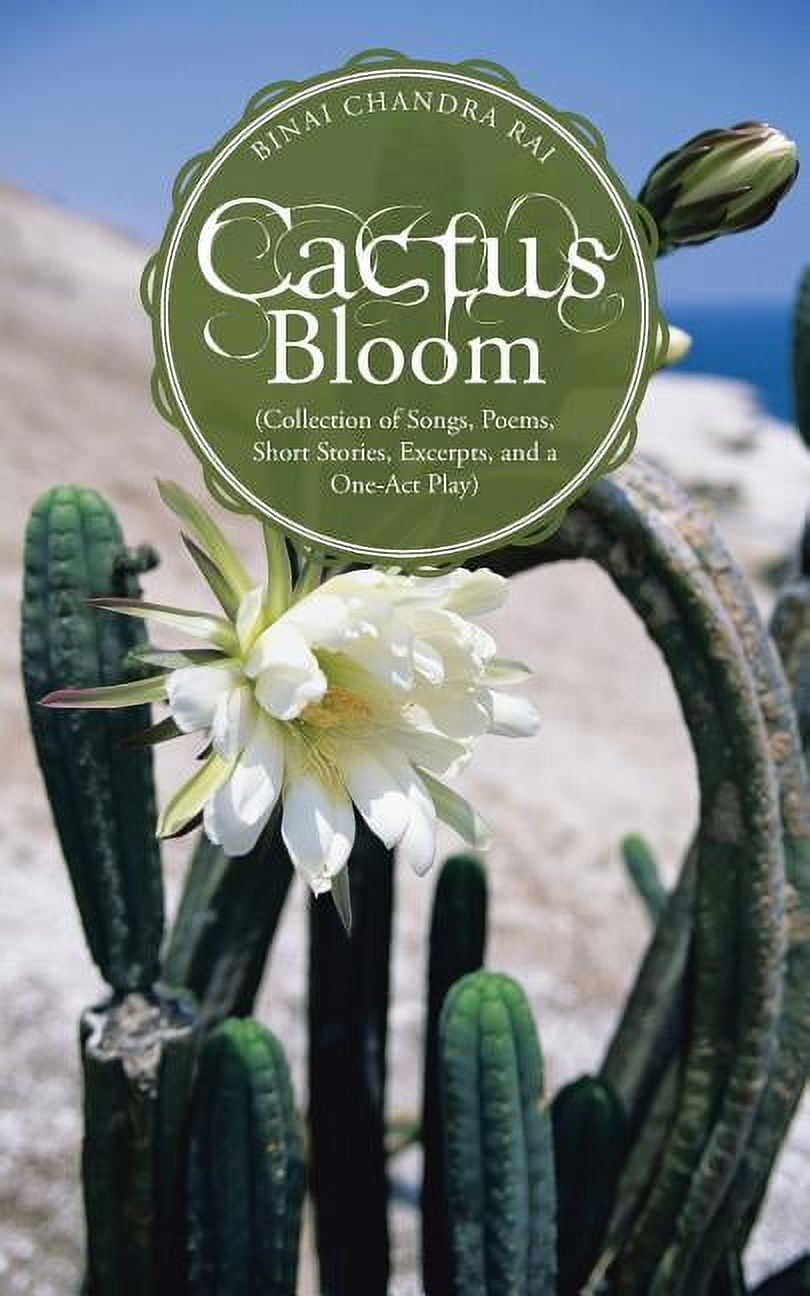 Cactus Bloom: (Collection of Songs, Poems, Short Stories, Excerpts, and ...
