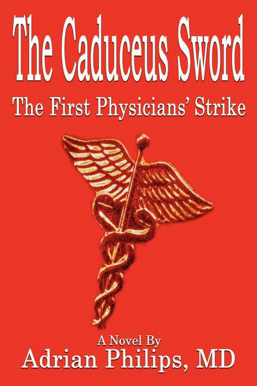 Caduceus Sword : The First Physicians' Strike - Walmart.com