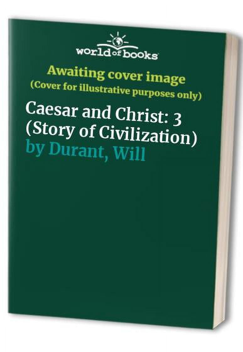 Pre-Owned Caesar and Christ: 3 (The Story of Civilization) Hardcover - Walmart.com