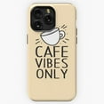 Cafe Vibes Only Coffee Lover Art iPhone Case 17 11 12 13 14 15 16 Pro ...