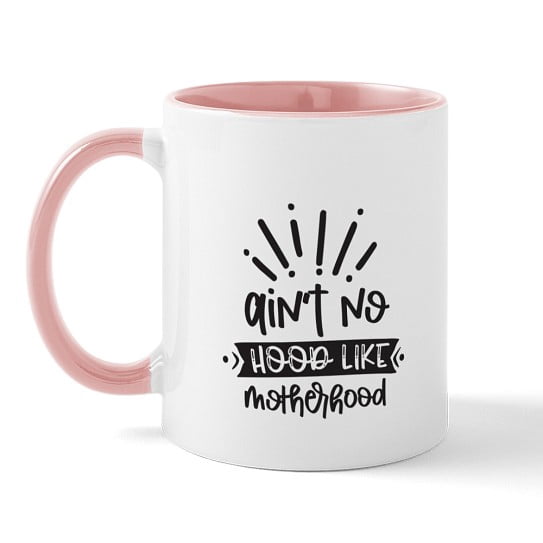 CafePress - Ain't No Hood Like Motherhood Funny Mom Quote - 11 oz ...
