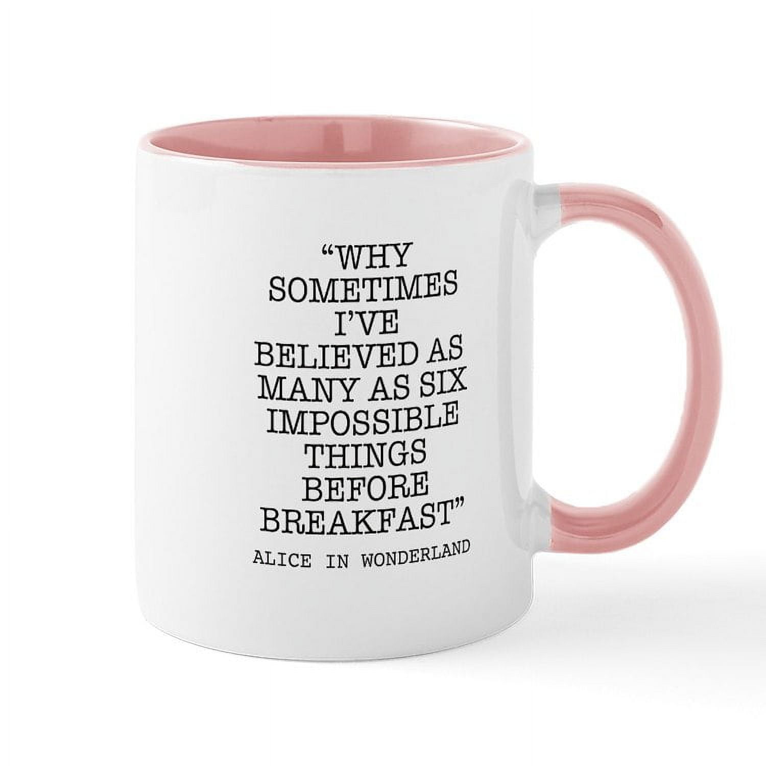 CafePress - Alice Quote Mug Mugs - 11 oz Ceramic Mug - Novelty Coffee ...