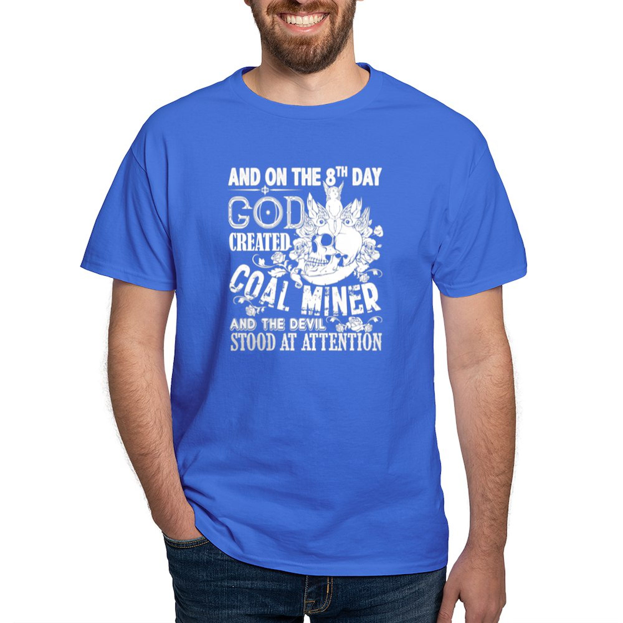 CafePress - And On The 8Th Day God Created Coal Miner T Shirt - Men's ...