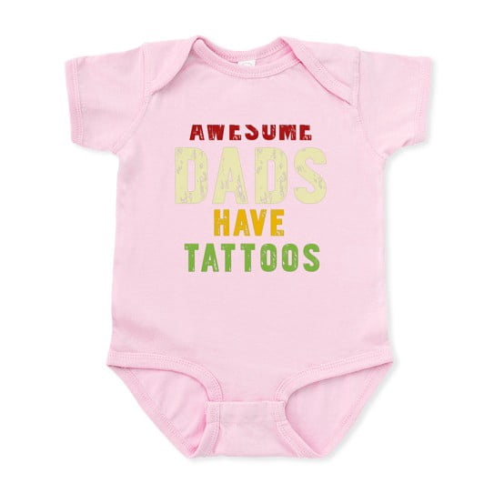 CafePress - Awesome Dad Have Tattoos And Beards - Cute Infant Baby ...