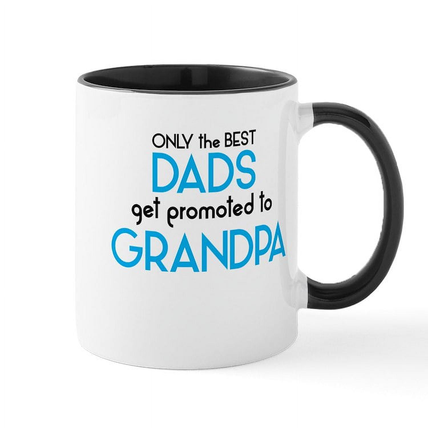 CafePress - BEST DADS GET PROMOTED TO GRANDPA Mugs - 11 oz Ceramic Mug ...
