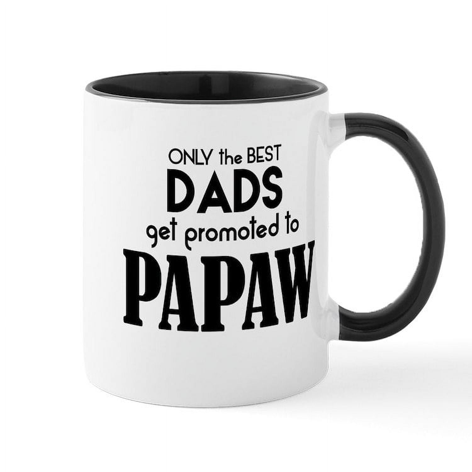 CafePress - BEST DADS GET PROMOTED TO PAPAW Mugs - 11 oz Ceramic Mug ...