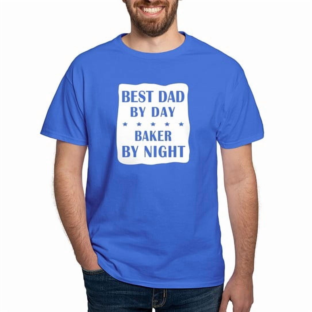 CafePress - Baker Father Birthday Best Dad Night Shift Men's Value T ...