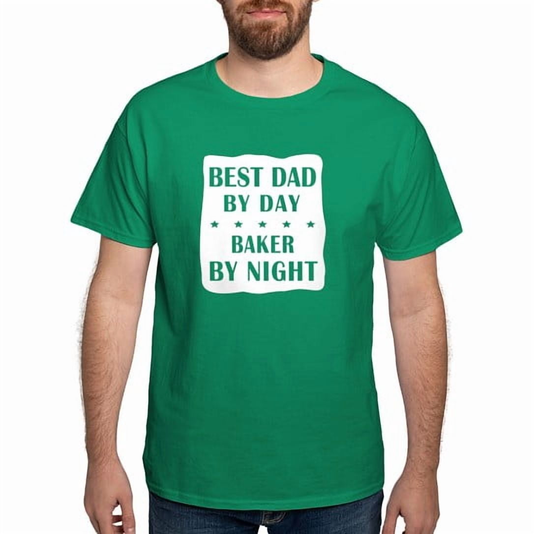 CafePress - Baker Father Birthday Best Dad Night Shift Men's Value T ...