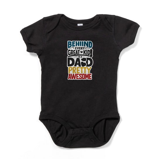 CafePress - Behind Every Great Kid Is A Dad Whos Pretty - Cute Infant ...