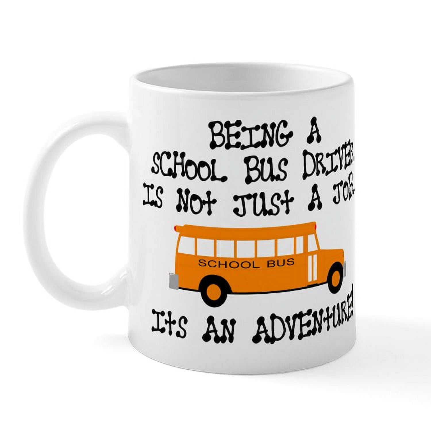 CafePress - Being A School Bus Driver... Mug - 11 oz Ceramic Mug ...